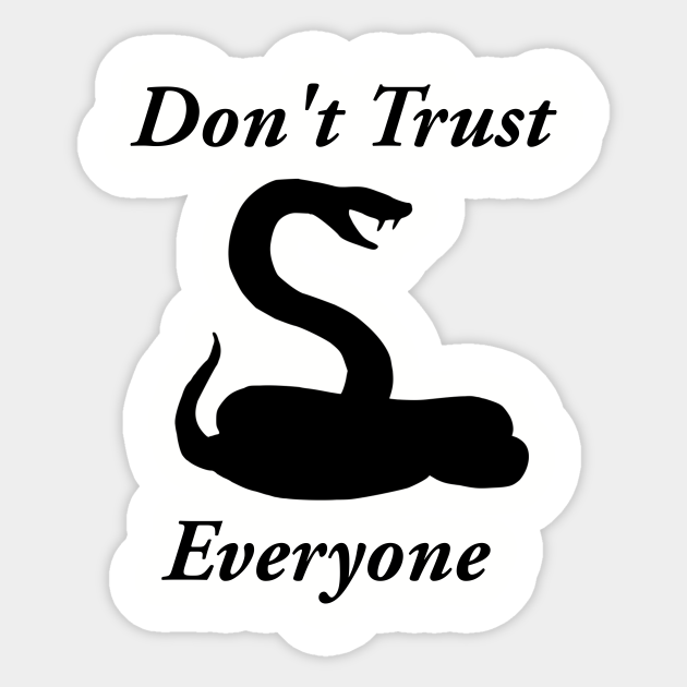 Don t Trust Everyone Sarcasm Sticker TeePublic don-t-trust-everyone-sarcasm-sticker-teepublic